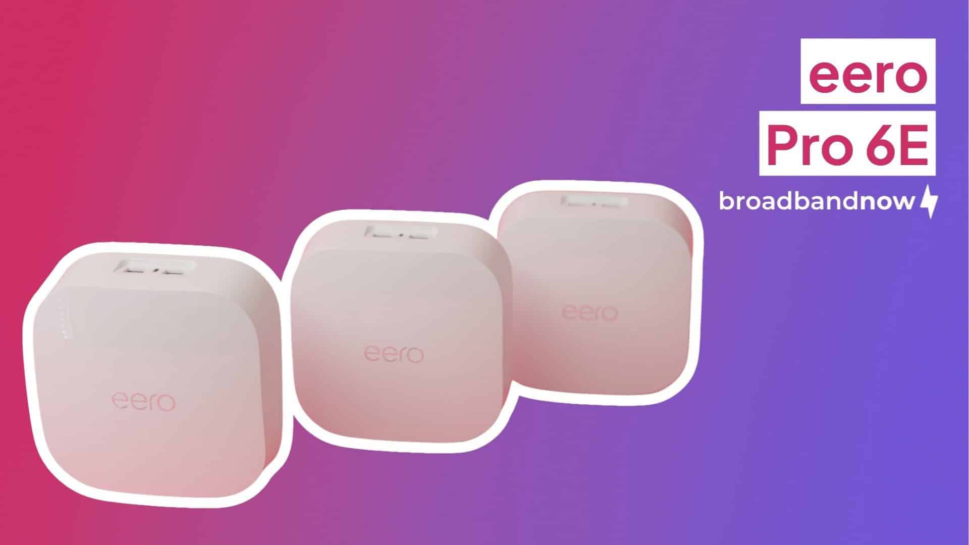 eero Pro 6E Mesh Wi-Fi System, Tested and Reviewed